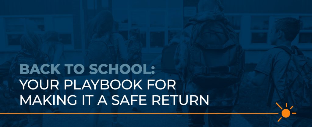 Back to School: Your Playbook for Making It a Safe Return | SitelogIQ