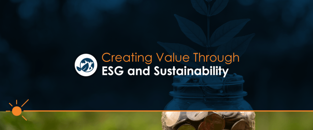 How ESG Creates Value for Costs, Business Growth & More