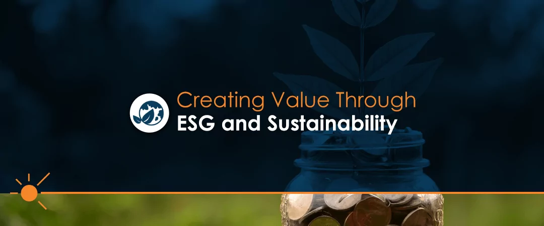 How ESG Creates Value for Costs, Business Growth & More